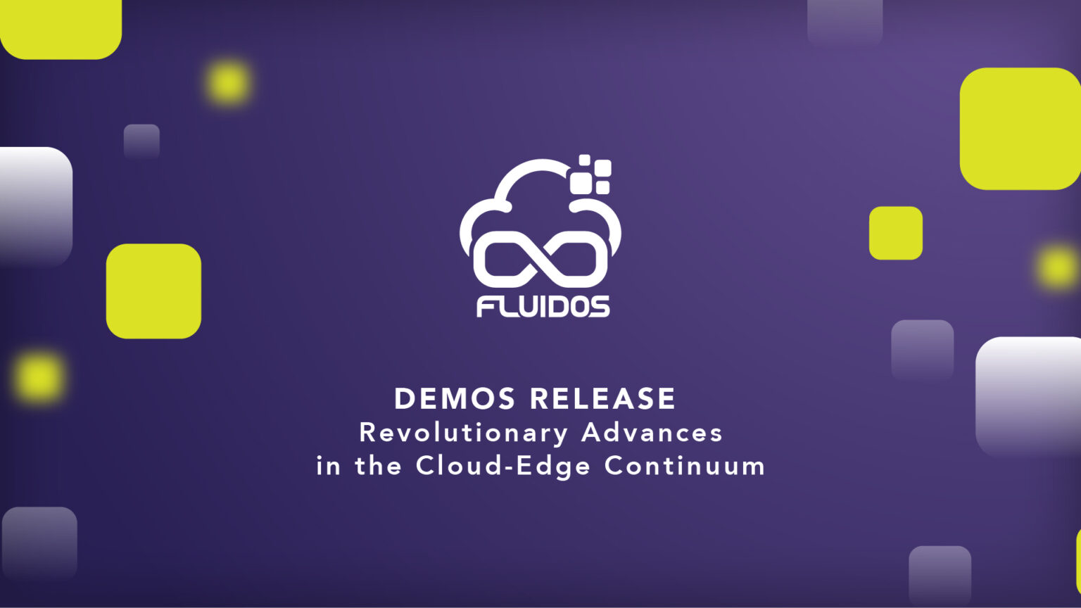 FLUIDOS Unveils a Series of Demos Showcasing Revolutionary Advances in the Cloud-Edge Continuum ...