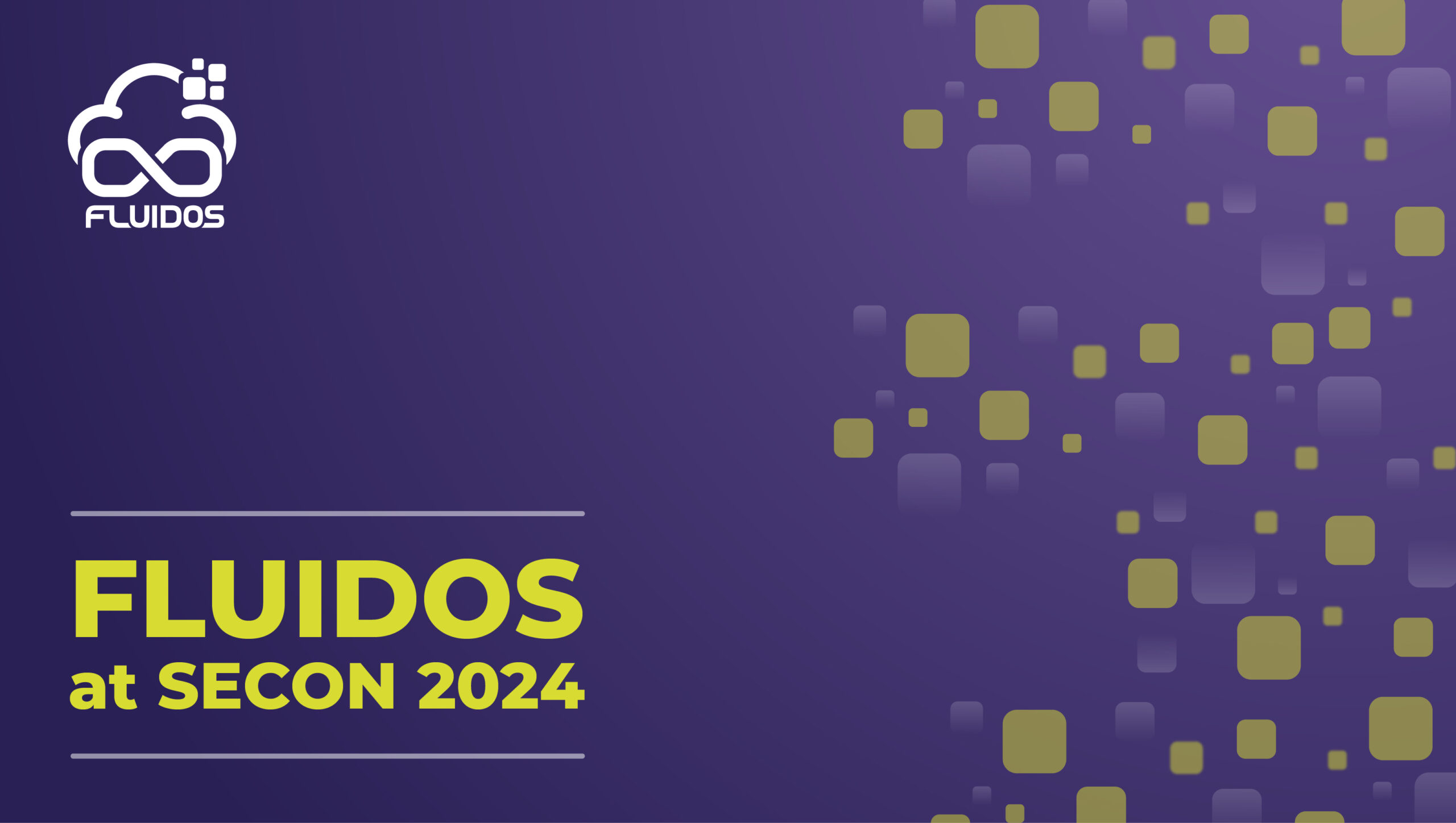 FLUIDOS at SECON 2024: Advancing Secure and Cognitive Continuum Technologies - FLUIDOS